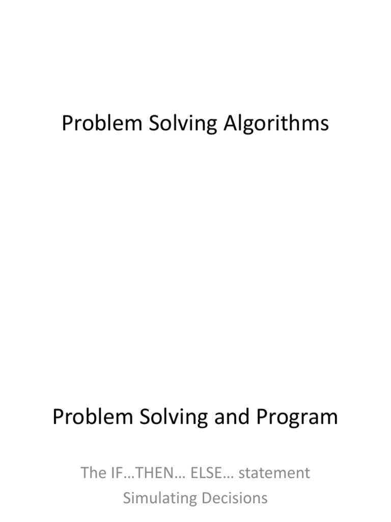 Problem Solving Algorithms: IF-THEN-ELSE and Looping Statements | PDF | Control Flow | Computer ...