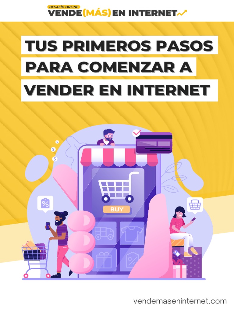 Tus Primeros Pasos para Empezar A Vender en Internet Desafio Online ...