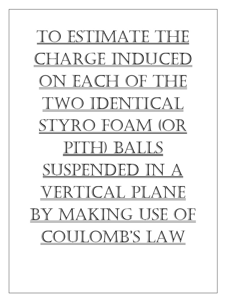 To Estimate Charge On Pith Ball Class XI Removed | PDF | Electric ...