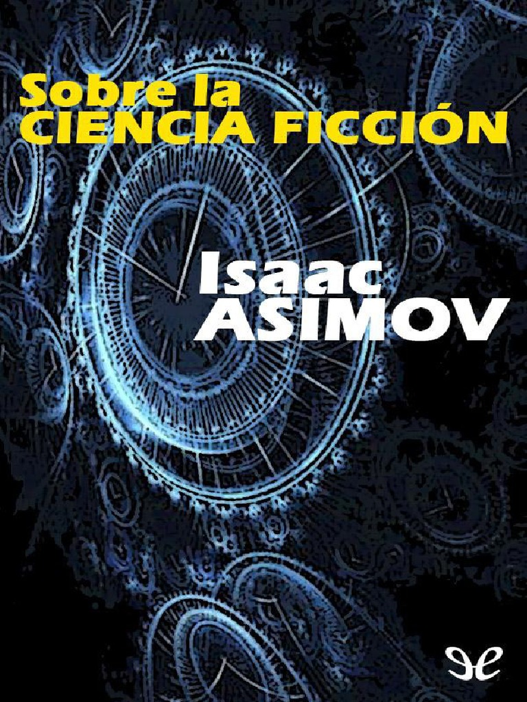 Issac Asimov (1981) - Sobre La Ciencia Ficción | PDF