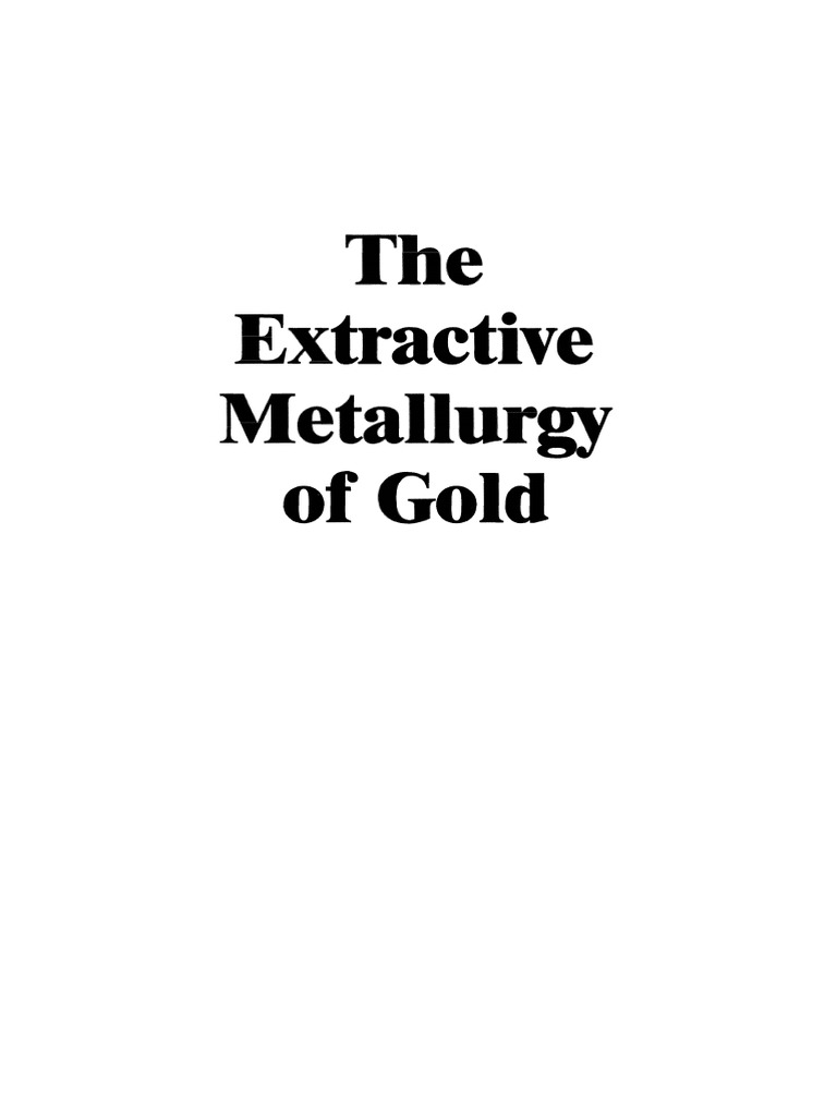 The Extractive Metallurgy of Gold-Springer US (1991) | PDF | Gold ...