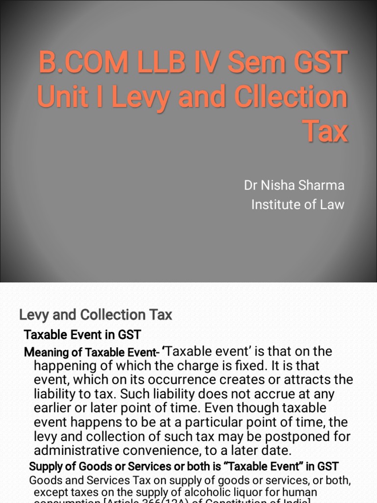 LLB IV Sem GST Unit I Levy and Collection Tax by DR Nisha Sharma | PDF ...
