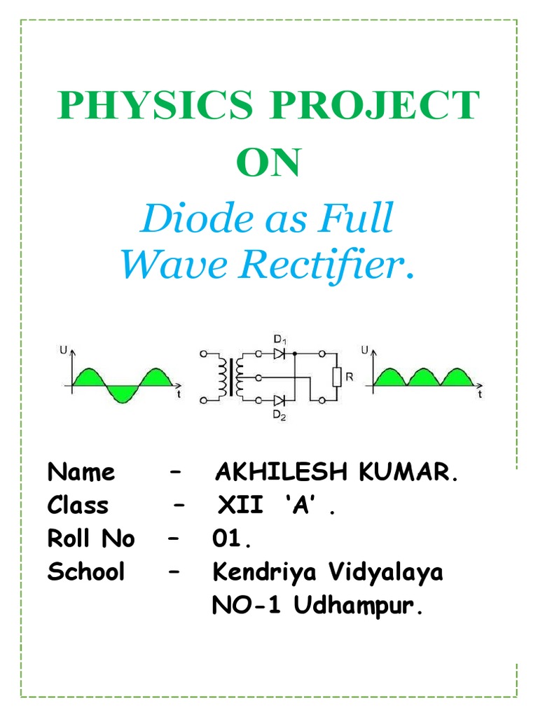 PHYSICS PROJECT ON Full Wave Rectifier PdfToWordg | PDF | Rectifier | Diode