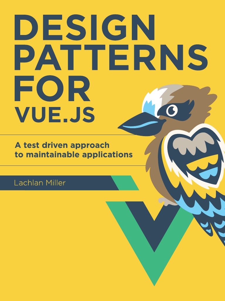 Design Patterns For Vuejs A Test Driven Approach To Maintainable Applications Pdf Design 7041