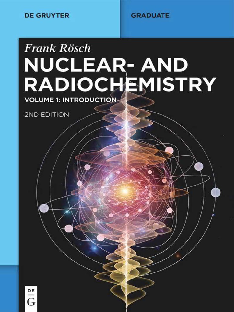 De Gruyter Textbook Frank Rösch Nuclear And Radiochemistry Volume 1 Introduction De 