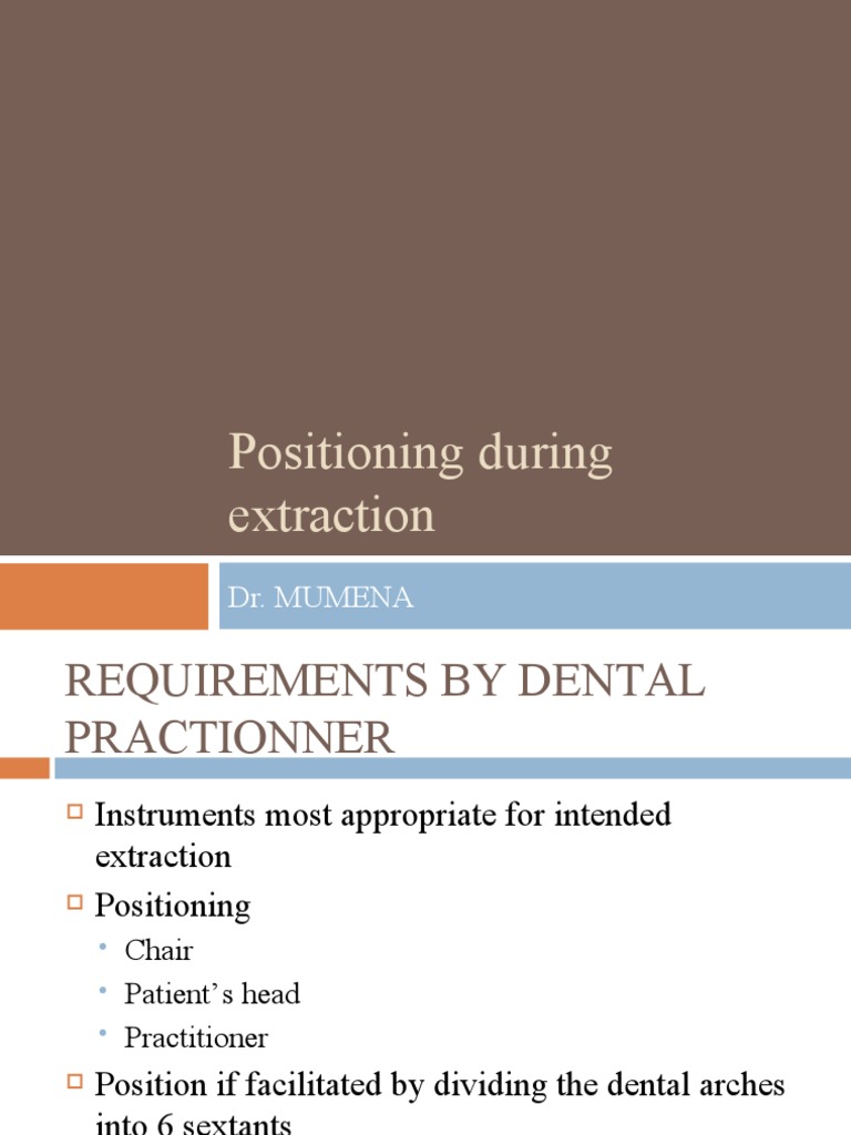 Proper Positioning for Tooth Extraction: A Guide to Optimal Patient and ...
