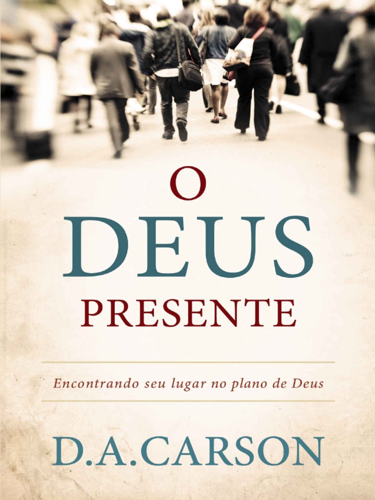 O Deus Presente - D. A. Carson | PDF | Gênesis (livro) | Deus