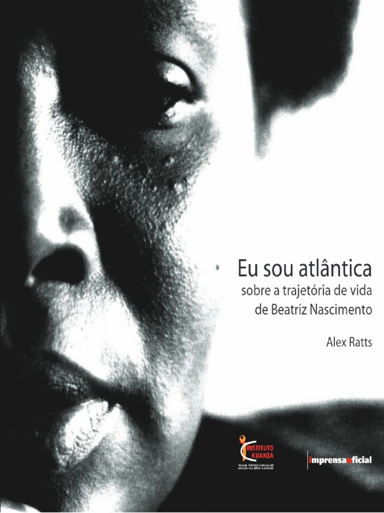 Eu Sou Atlântica - Sobre A Trajetória de Vida de Beatriz Nascimento | PDF