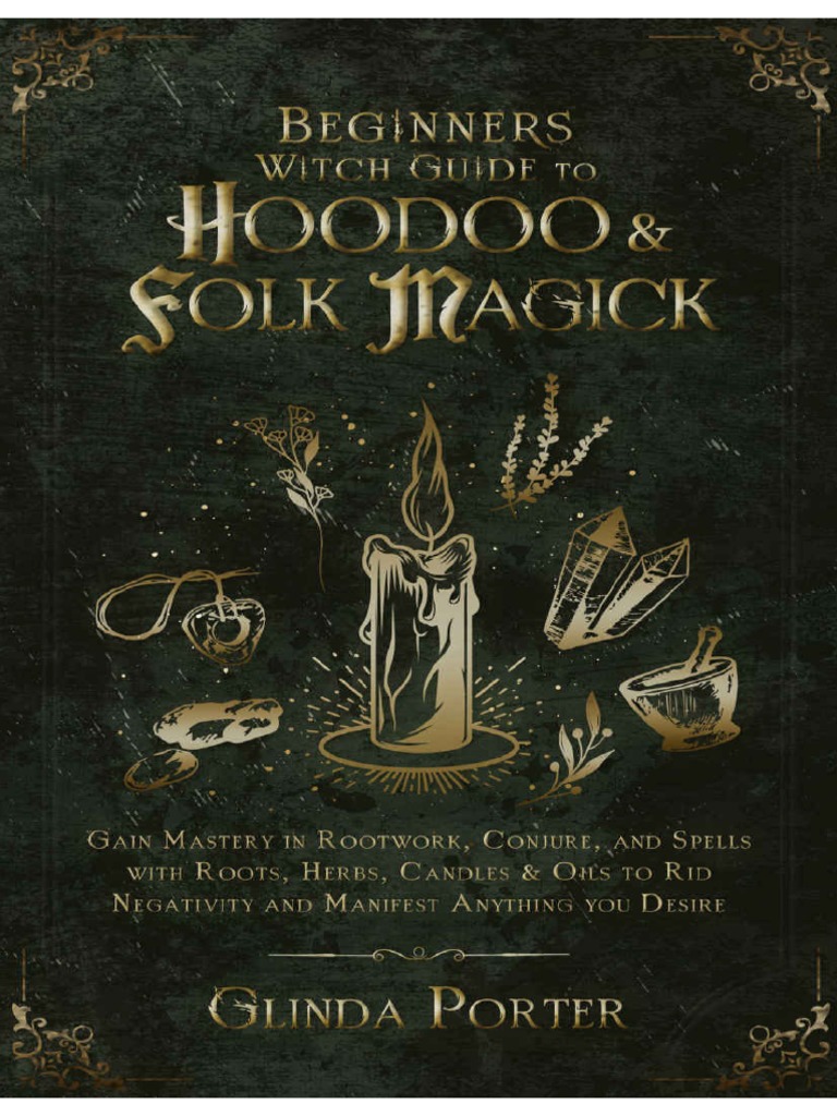 Beginners Witch Guide To Hoodoo & Folk Magick Gain Mastery in Rootwork ...