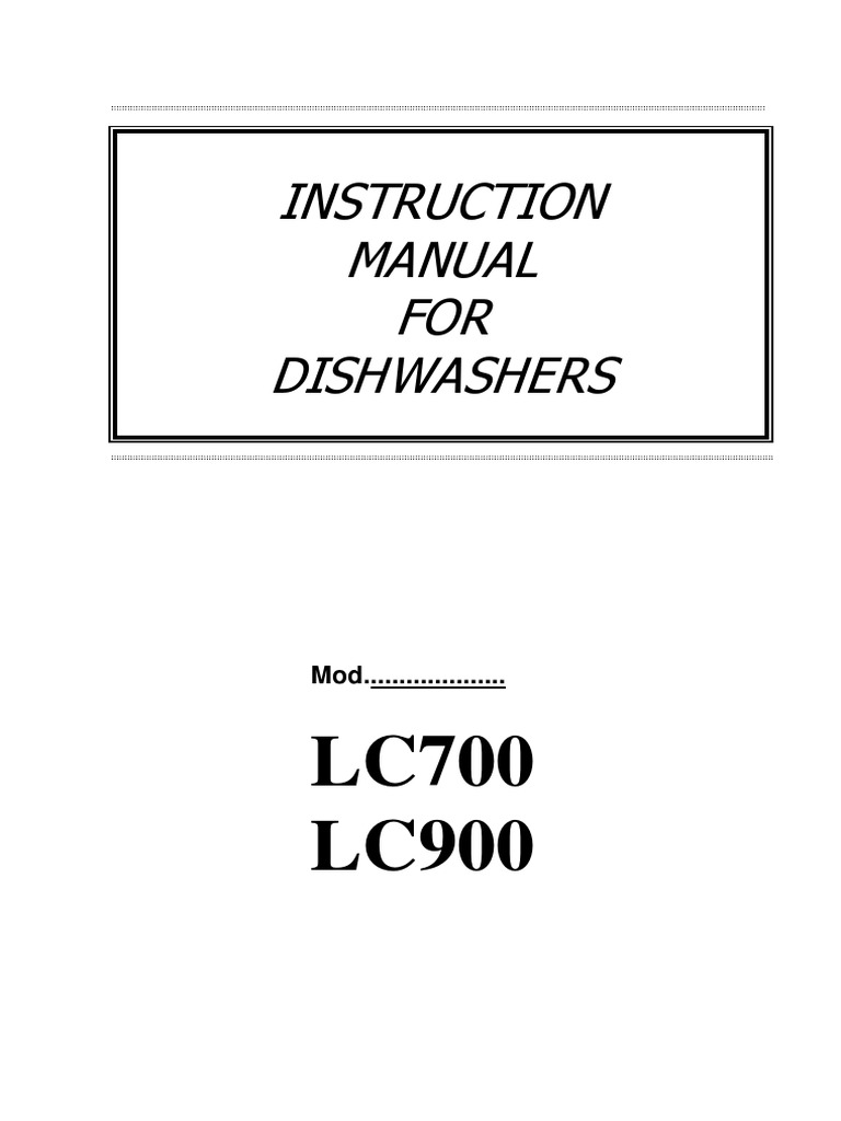 Instruction Manual FOR Dishwashers: LC700 LC900 | PDF | Water | Switch