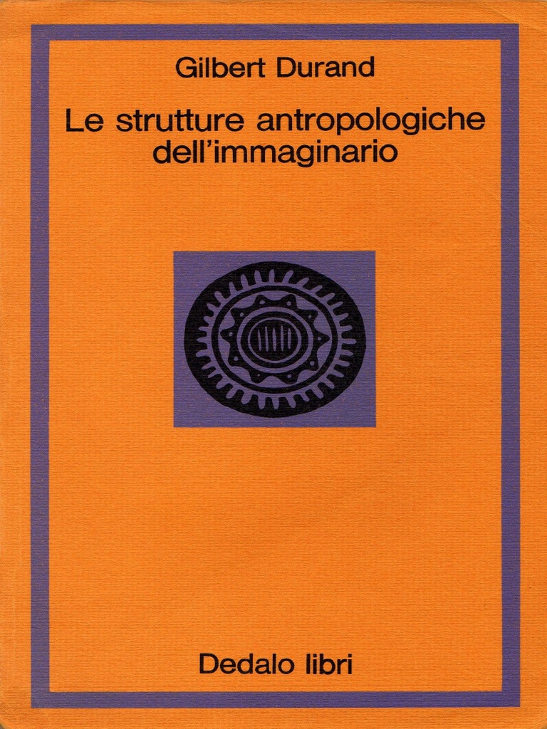 Le Strutture Antropologiche Dell'immaginario - Gilbert Durand (Dedalo Libri 1972) | PDF