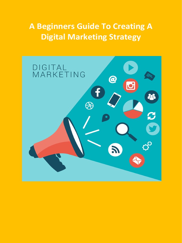 A Beginners Guide To Creating A Digital Marketing Strategy | PDF ...