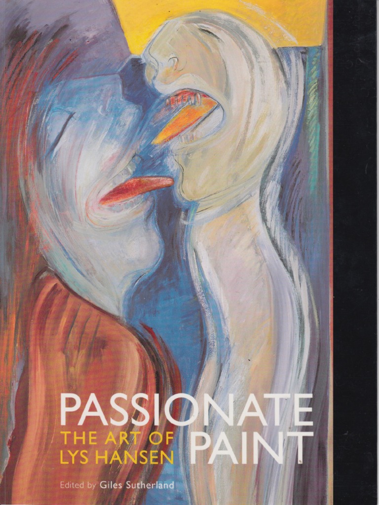 Passionate Paint: The Art of Lys Hansen | PDF
