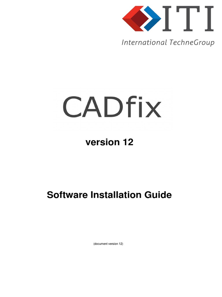 CADfix 12 Installation Guide | PDF | Installation (Computer Programs ...