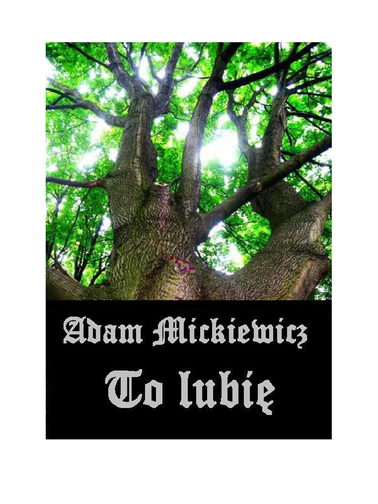 Adam Mickiewicz - To Lubie - Wersja PDF | PDF