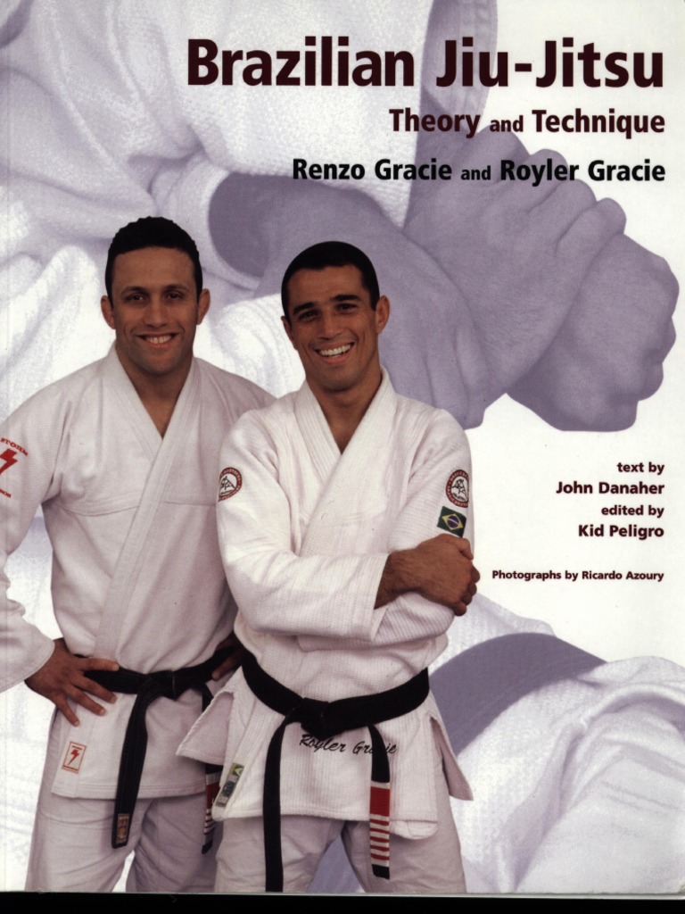 Brazilian Jiu-Jitsu - Theory and Technique - Renzo & Royler Gracie | PDF