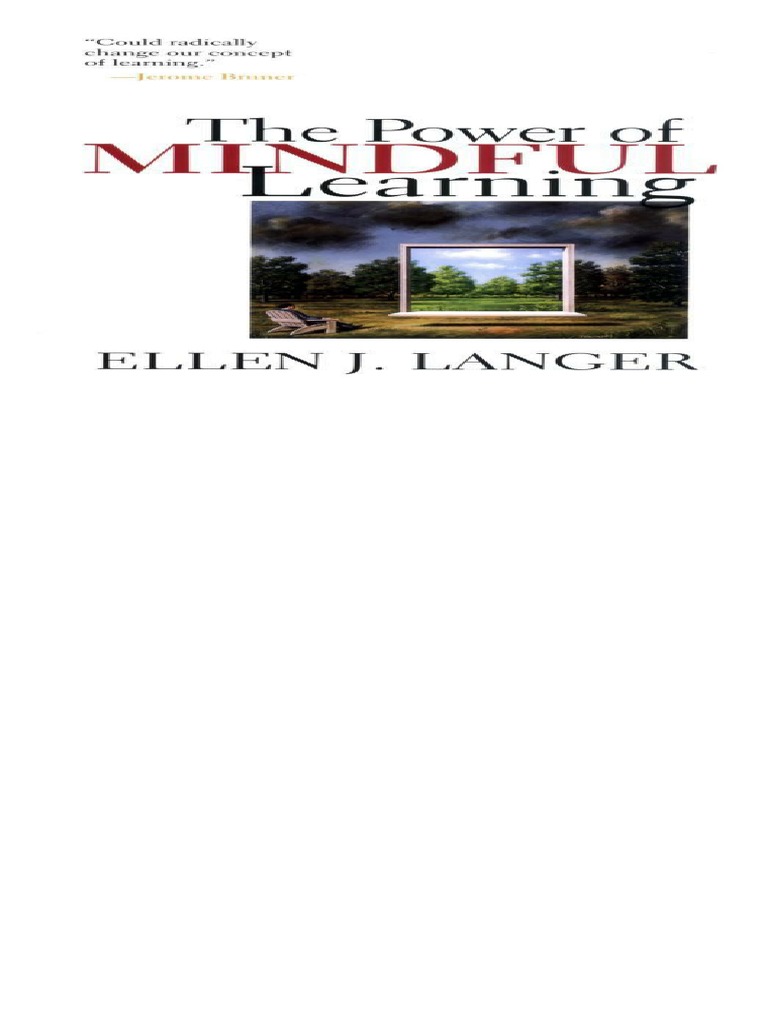 The Power of Mindful Learning by Ellen J. Langer | PDF