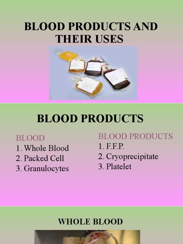 Blood Products and Their Uses | PDF | Blood | Platelet