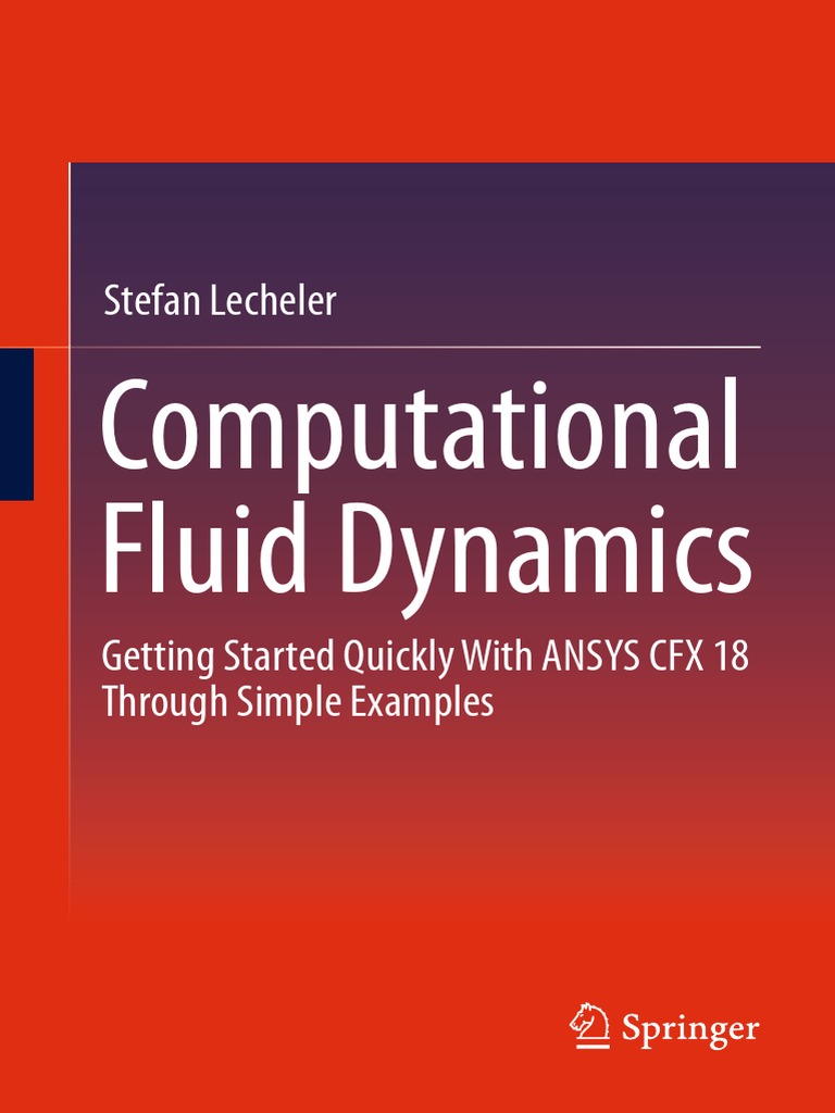 Computational Fluid Dynamics - Getting Started Quickly With ANSYS CFX ... Computational Fluid Dynamics - Getting Started Quickly With ANSYS CFX ...