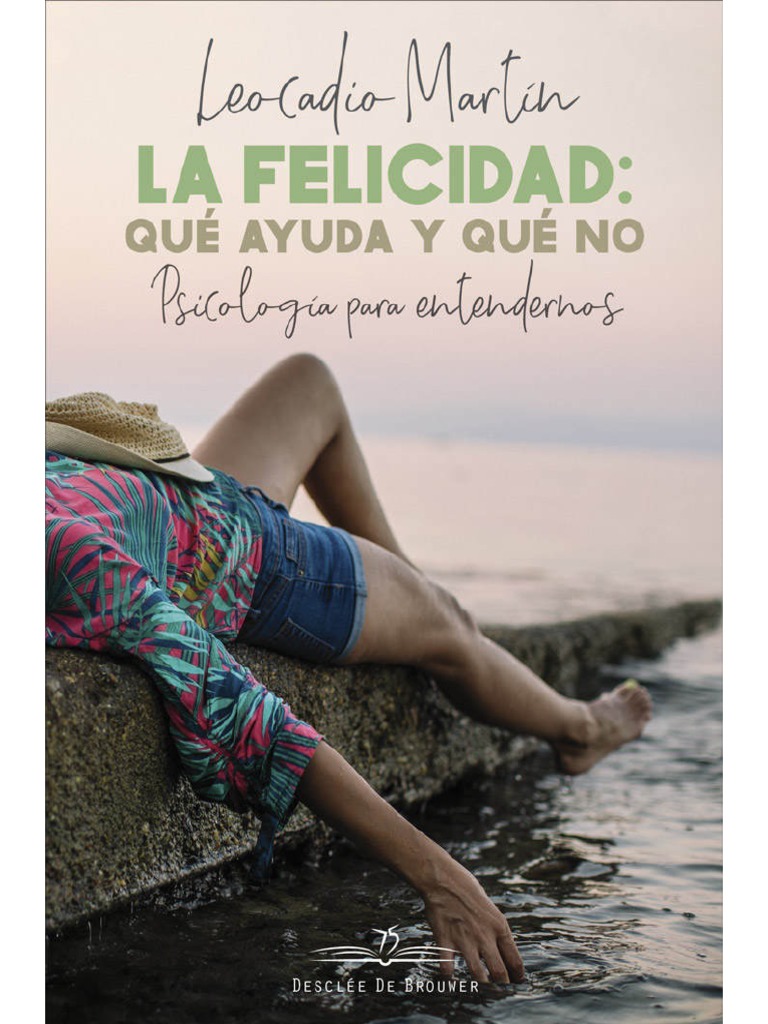 Leocadio Martín Borges - La Felicidad. Qué Ayuda y Qué No | PDF | Las ...