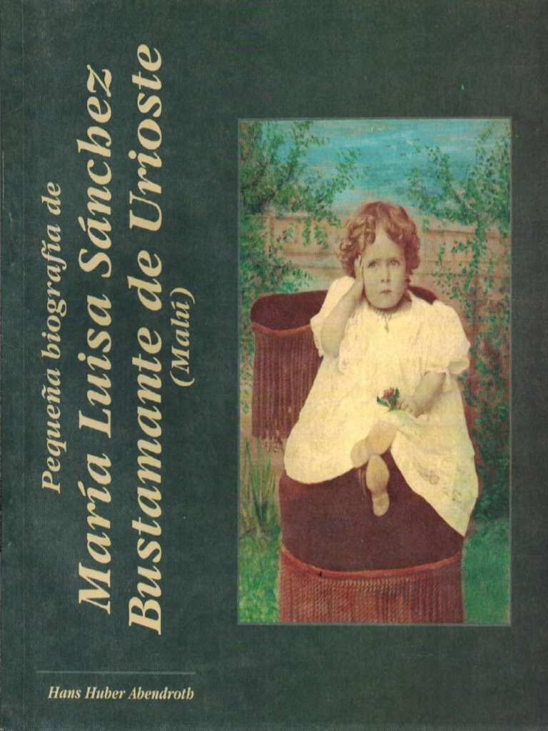 Pequeña Biografía de María Luisa Sánchez Bustamente de Urioste (Malú) - Por Hans Huber Abendroth ...