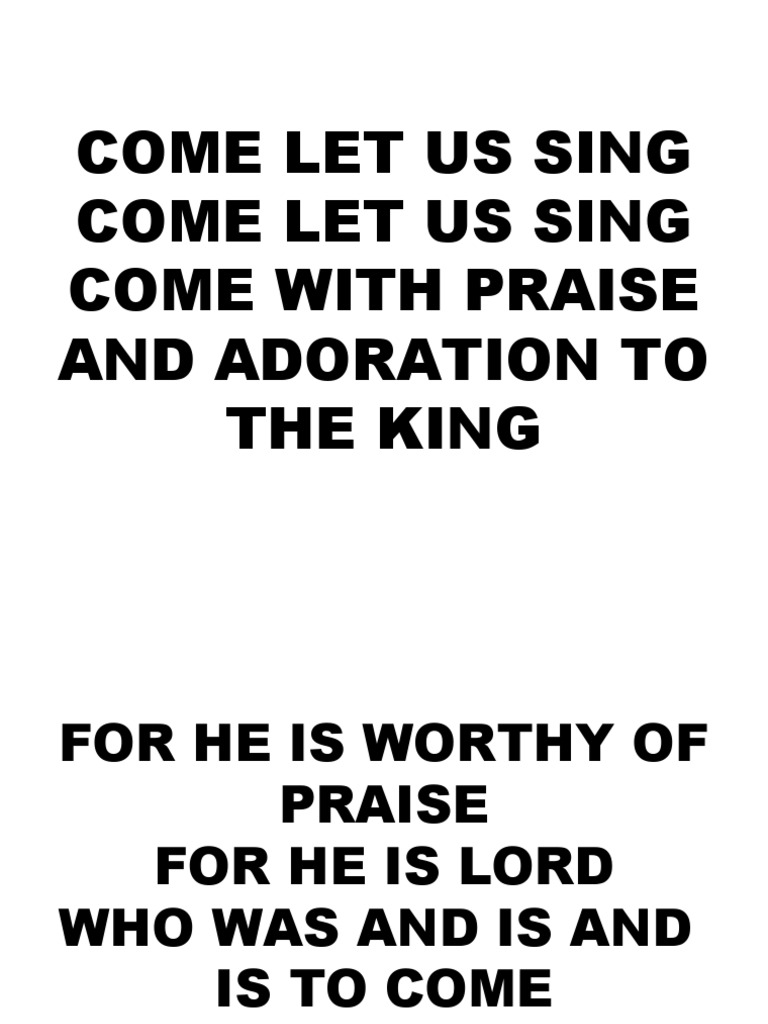 Come Let Us Sing Come Let Us Sing Come With Praise and Adoration To The ...