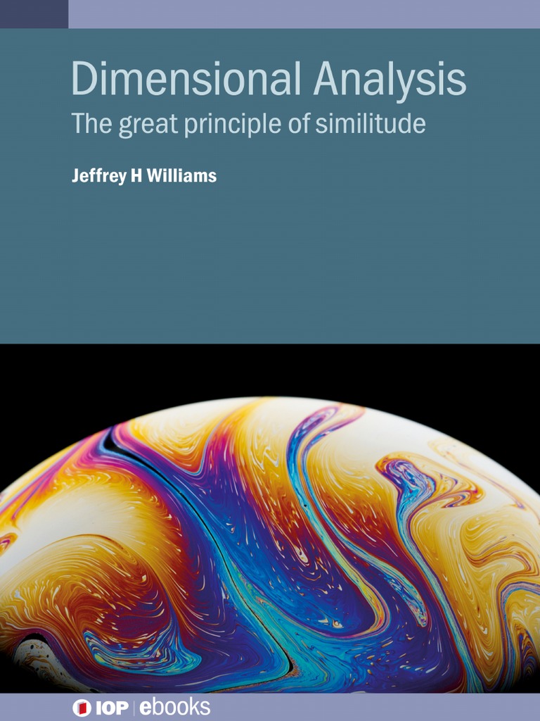 Jeffrey H Williams - Dimensional Analysis - The Principle of Similitude ...