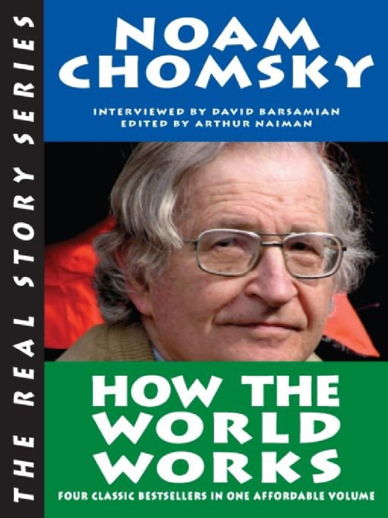 How The World Works (Real Story) (Noam Chomsky) | PDF | Young Adult