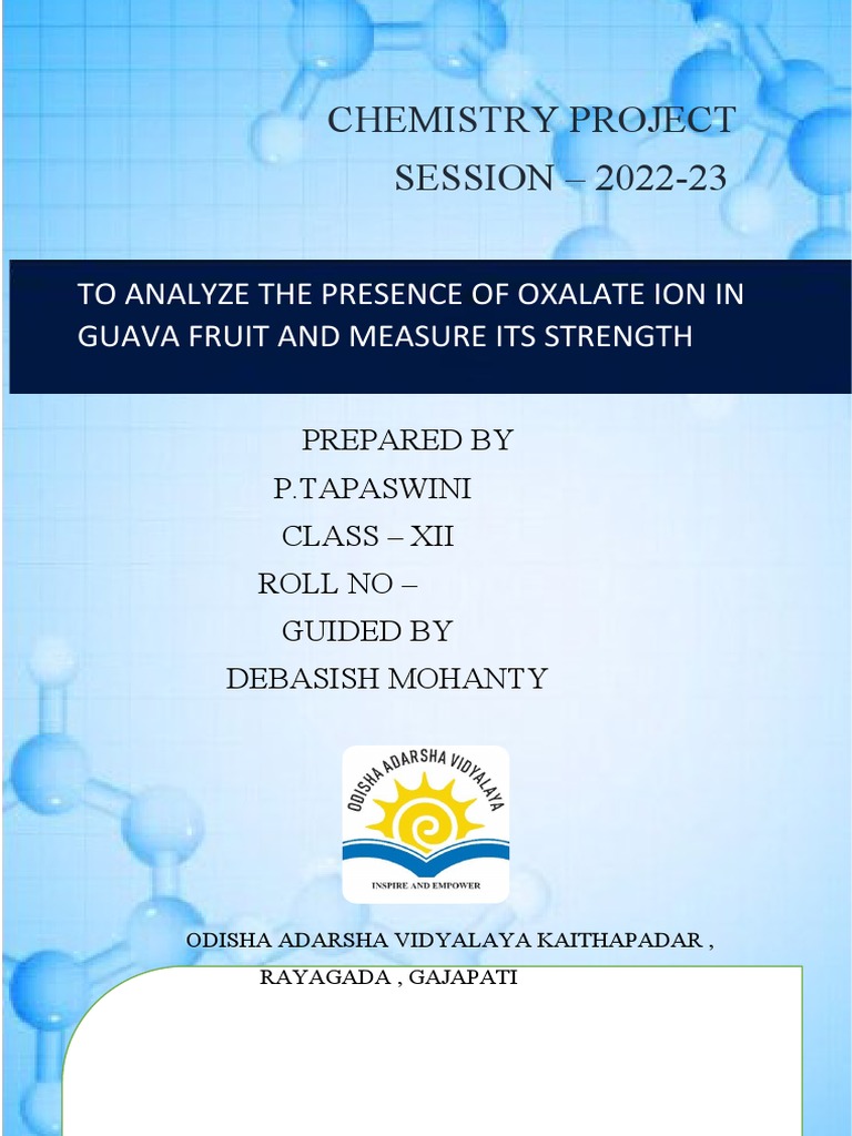 Chemistry Project SESSION - 2022-23: To Analyze The Presence of Oxalate Ion in Guava Fruit and ...