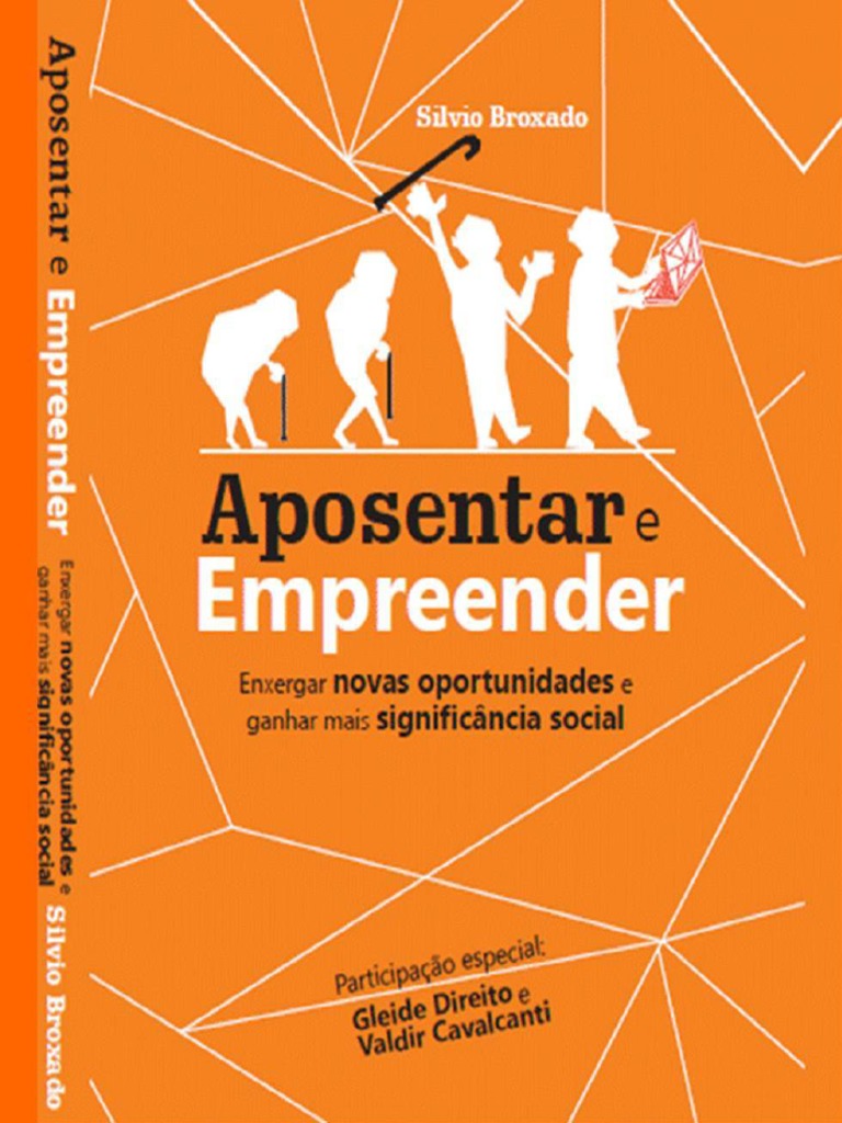 Aposentar e Empreender - Silvio Silva Broxado | PDF | Empreendedorismo | Economia