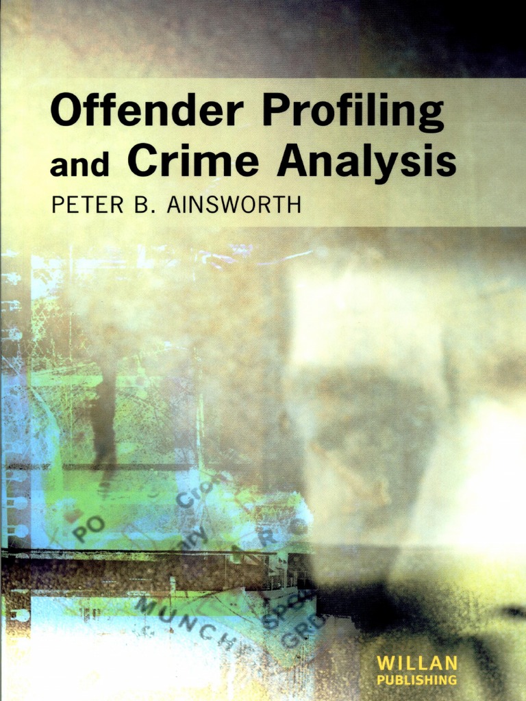 Offender Profiling and Crime Analysis (Peter B Ainswoth) Willan Pub ...