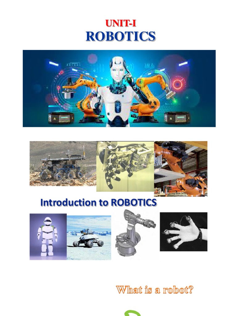 Robotics Unit-1 | PDF | Robot | Robotics