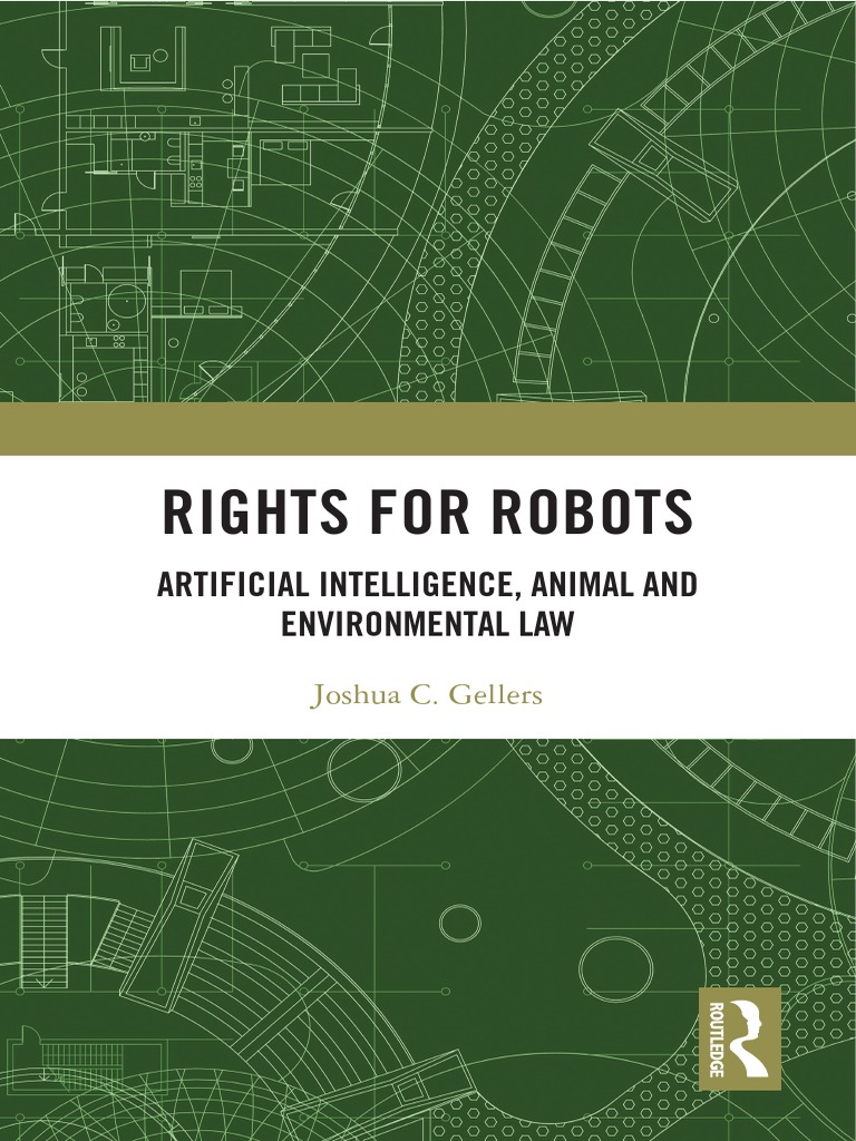Joshua C. Gellers - Rights For Robots - Artificial Intelligence, Animal and Environmental Law ...