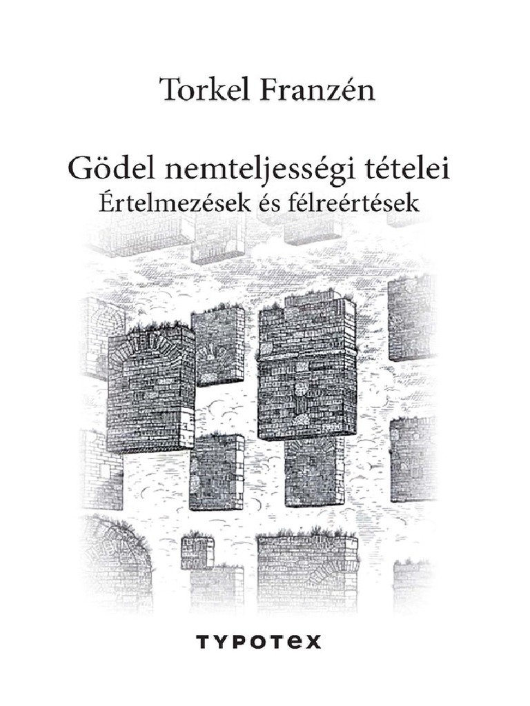 Torkel Franzén - Gödel Nemteljességi Tételei | PDF