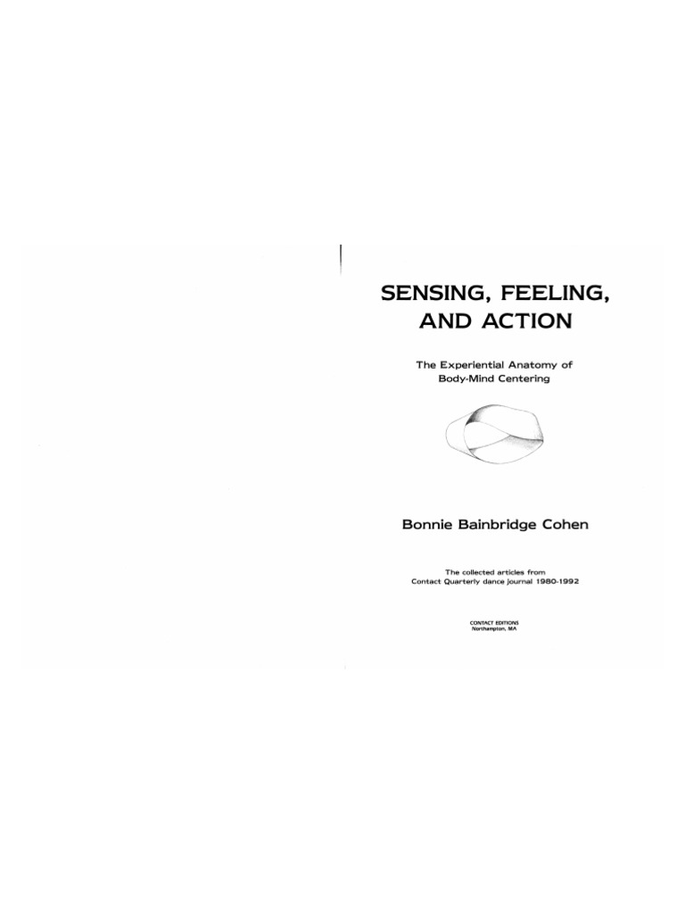 Bonnie Bainbridge Cohen - Sensing, Feeling, and Action - The ...