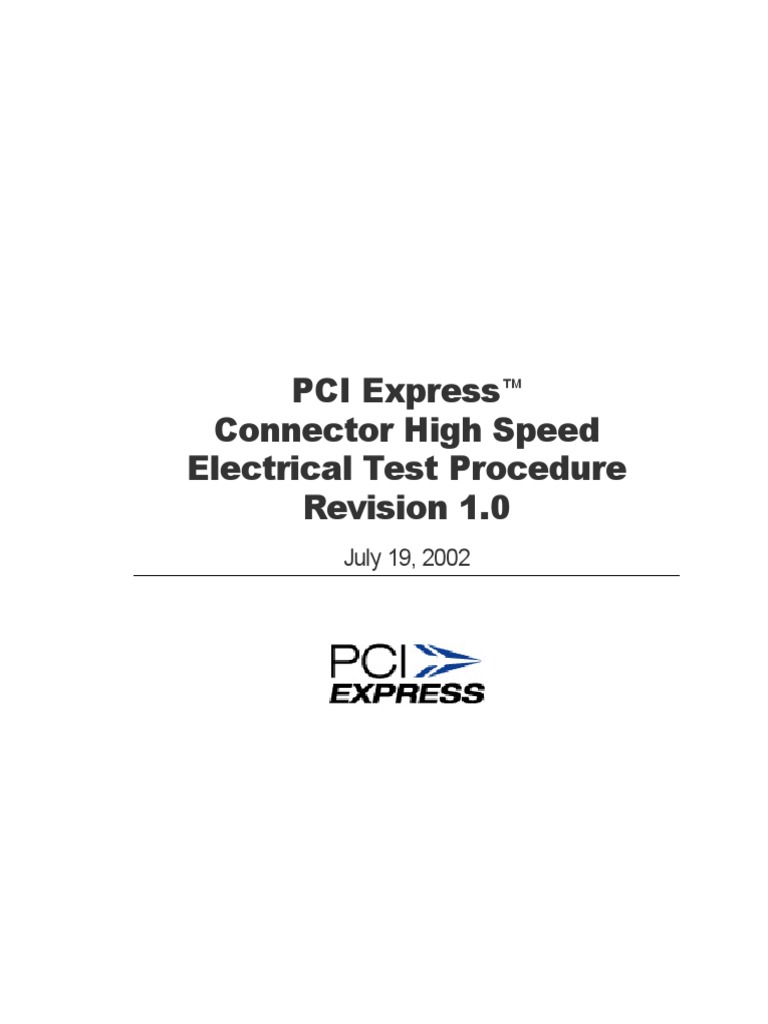 PCI Express Connector High Speed Electrical Test Procedure, Revision 1. ...