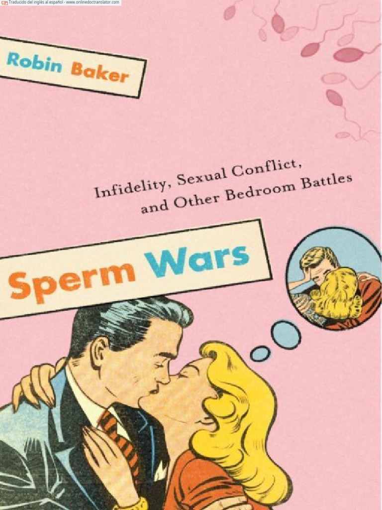 Sperm Wars Infidelity, Sexual Conflict, and Other Bedroom Battles (Robin Baker) (Z-Lib - Org ...