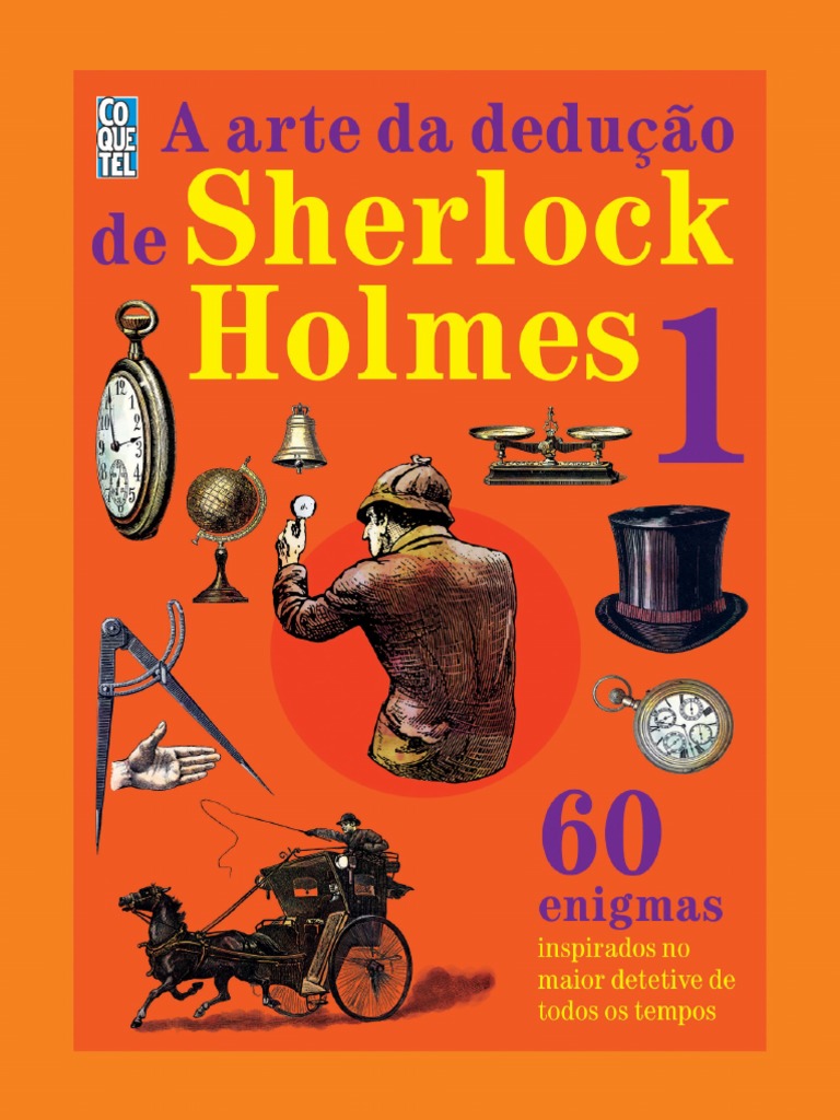 Resumo A Arte de Deducao de Sherlock Holmes Volume 1 Tim Dedopulos | PDF