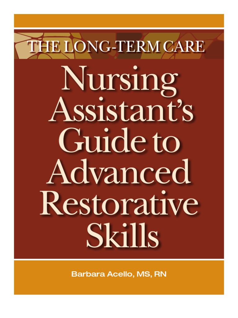 The Long-Term Care Nursing Assistant's Guide To Advanced Restorative ...