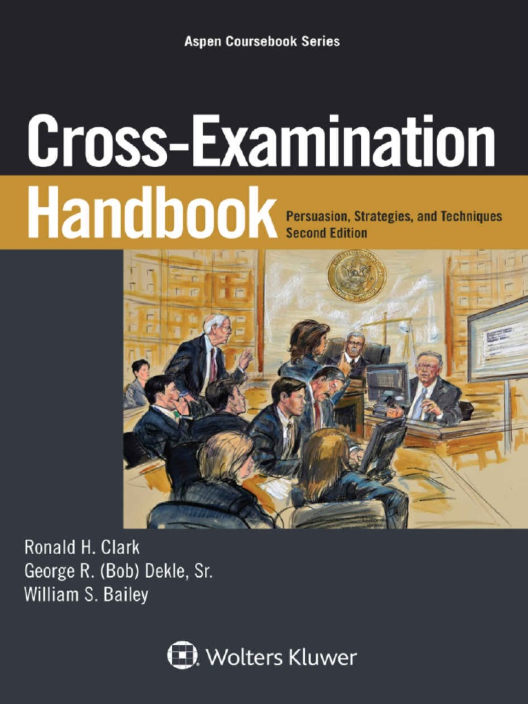 Cross-Examination Handbook Persuasion, Strategies, and Technique (Etc ...
