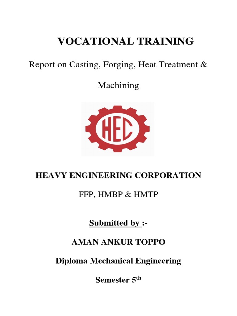 Vocational Training Report on Casting, Forging, Heat Treatment & Machining | PDF | Foundry ...