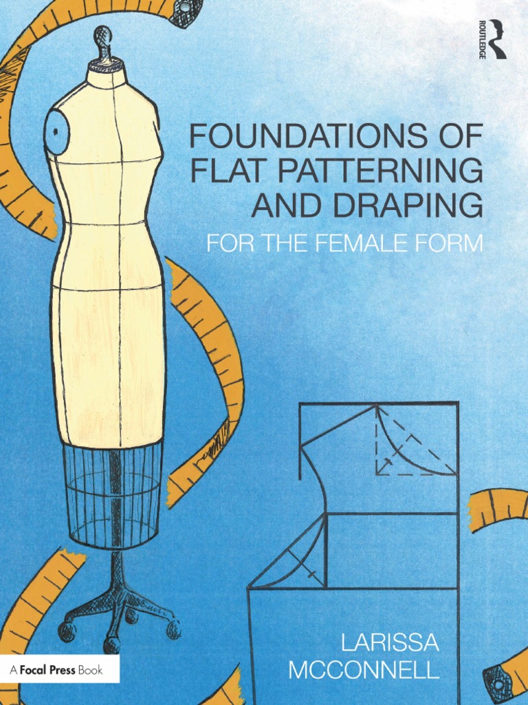 Foundations of Flat Patterning and Draping c300 | PDF | Clothing | Textiles