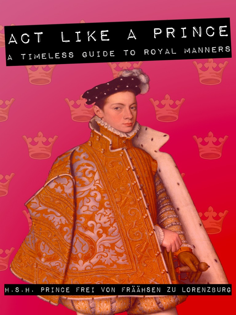 Act Like A Prince A Timeless Guide To Royal Manners Excerpt | PDF ...