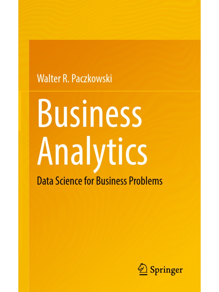 Business Analytics Data Science For Business Problems (Walter R ...