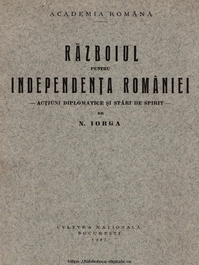 Iorga Nicolae Razboiul Pentru Independenta Romaniei 1927 | PDF