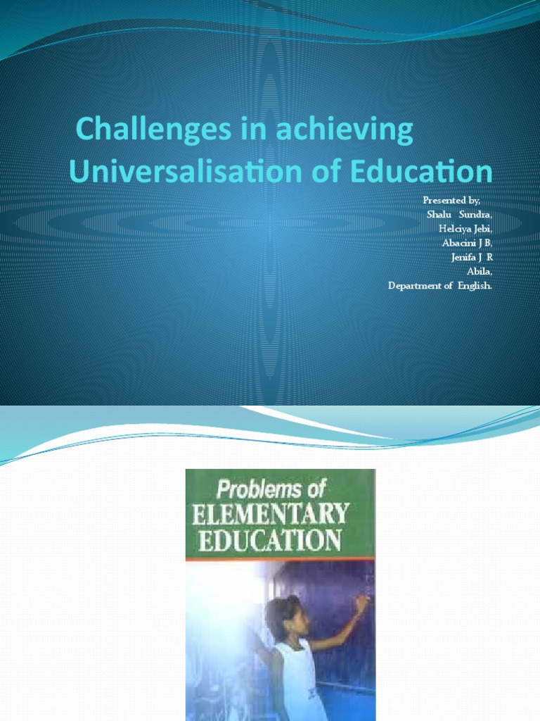 Challenges in Achieving Universalisation of Education | PDF | Teachers ...
