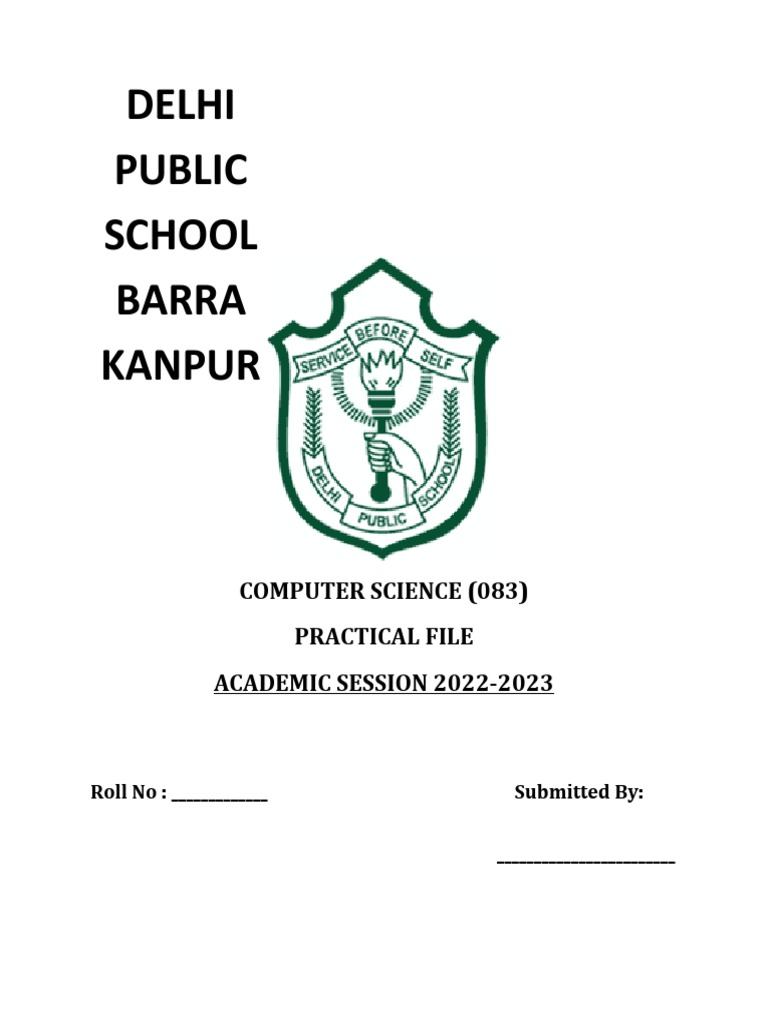 Delhi Public School Barra Kanpur: Computer Science (083) Practical File ACADEMIC SESSION 2022 ...