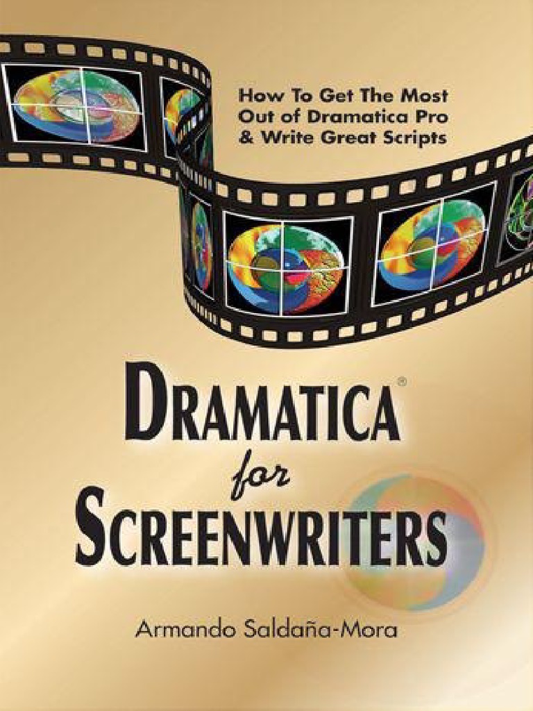 Dramatica For Screenwriters - Mora, Armando Saldana | PDF | Screenplay | Screenwriting