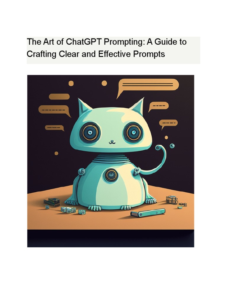 The Art of ChatGPT Prompting - A Guide To Crafting Clear and Effective ... The Art of ChatGPT Prompting - A Guide To Crafting Clear and Effective ...