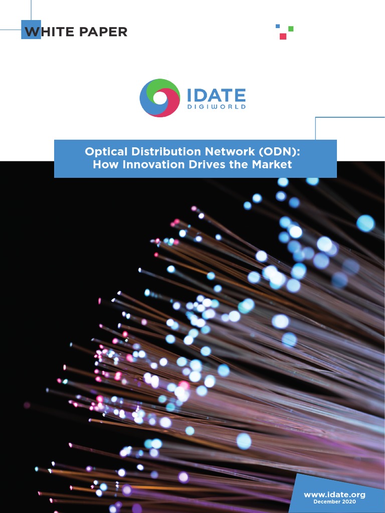 IDATE DigiWorld White Paper Optical Distribution Network Dec20 | PDF | Fiber To The X | Computer ...